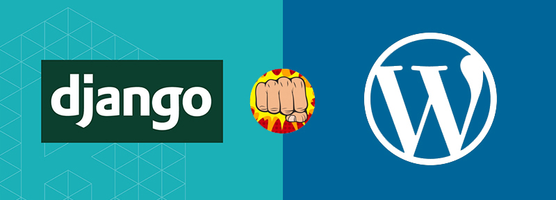 The Django Or Wordpress Series Part 3 Which One To Use